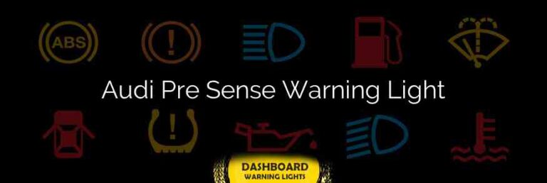 Audi Pre Sense Warning Light: What It Means & How To Fix It